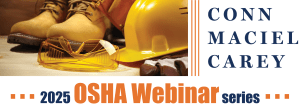 Announcing Conn Maciel Carey’s 2025 OSHA Webinar Series – The OSHA ...